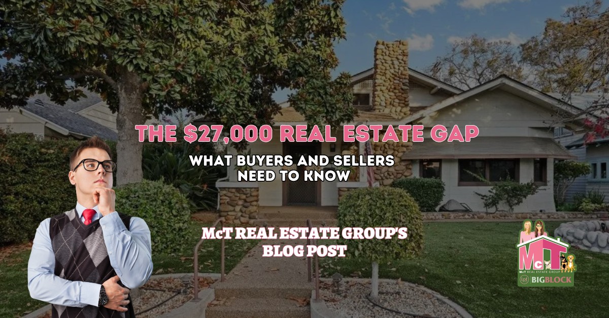 The $27,000 Real Estate Gap: What You Need to Know